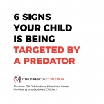 6 Signs Your Child Is Being Targeted by a Predator - Child Rescue Coalition