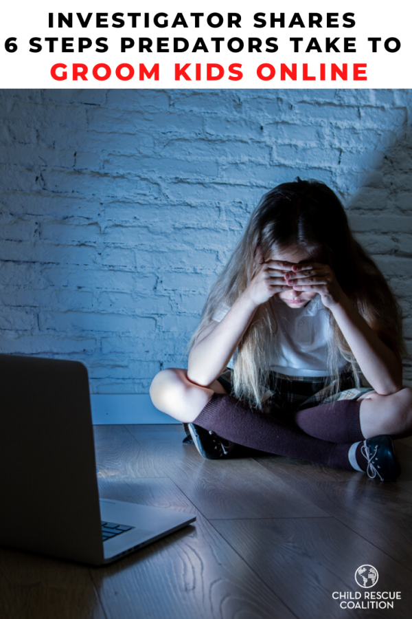 Investigator Shares 6 Steps Predators Take to Groom Kids Online - Child ...